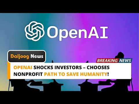 OpenAI SHOCKS Investors – Chooses Nonprofit Path to Save Humanity!