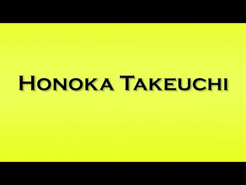 Pronunciation of Honoka Takeuchi