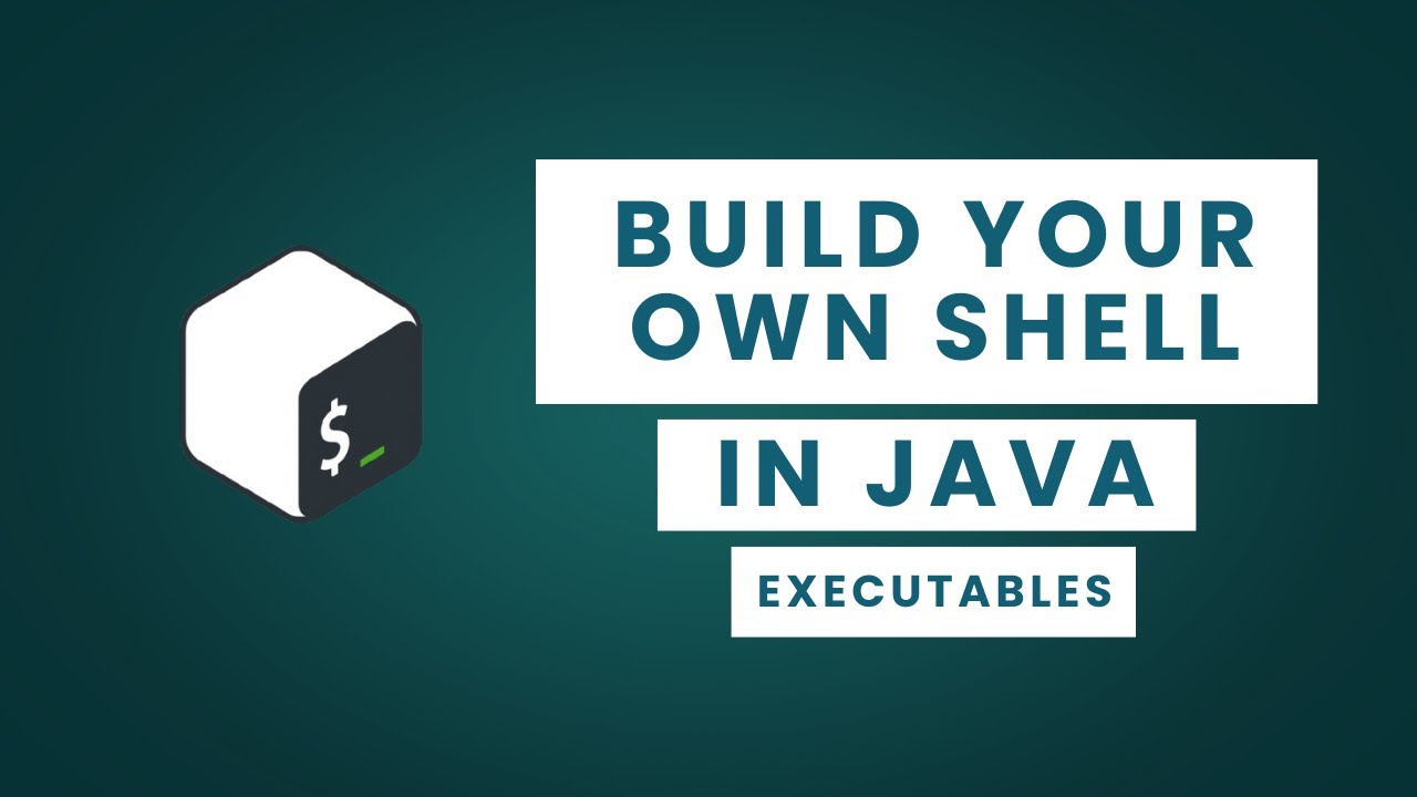 Build your own Shell | Executables | Java | ProcessBuilder