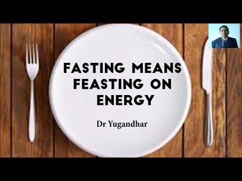 Fasting means feasting on energy - Dr Yugandhar