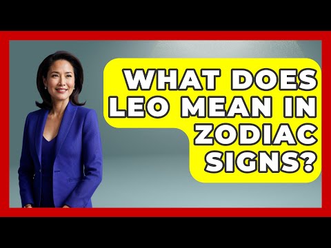 What Does Leo Mean In Zodiac Signs? - Astrology Awakening