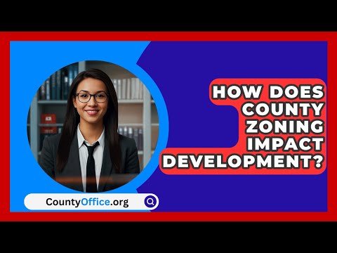How Does County Zoning Impact Development? - CountyOffice.org