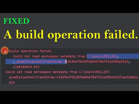 A build operation failed. Could not read workspace metadata from. error fixed in android studio.