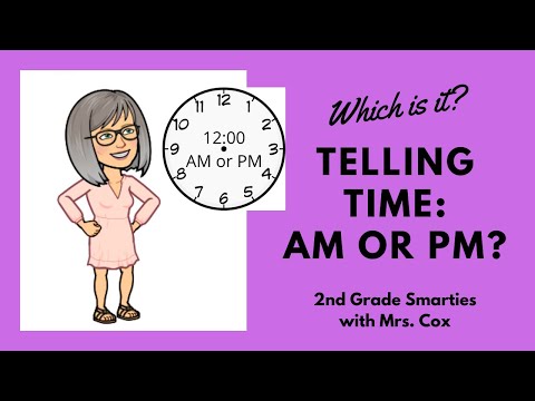 2nd Grade Smarties Learn About Time: AM or PM?