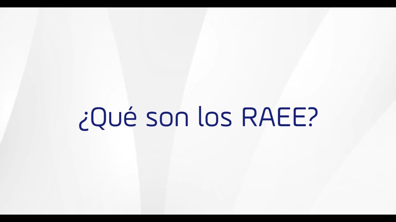 ¿Qué son los RAEE?