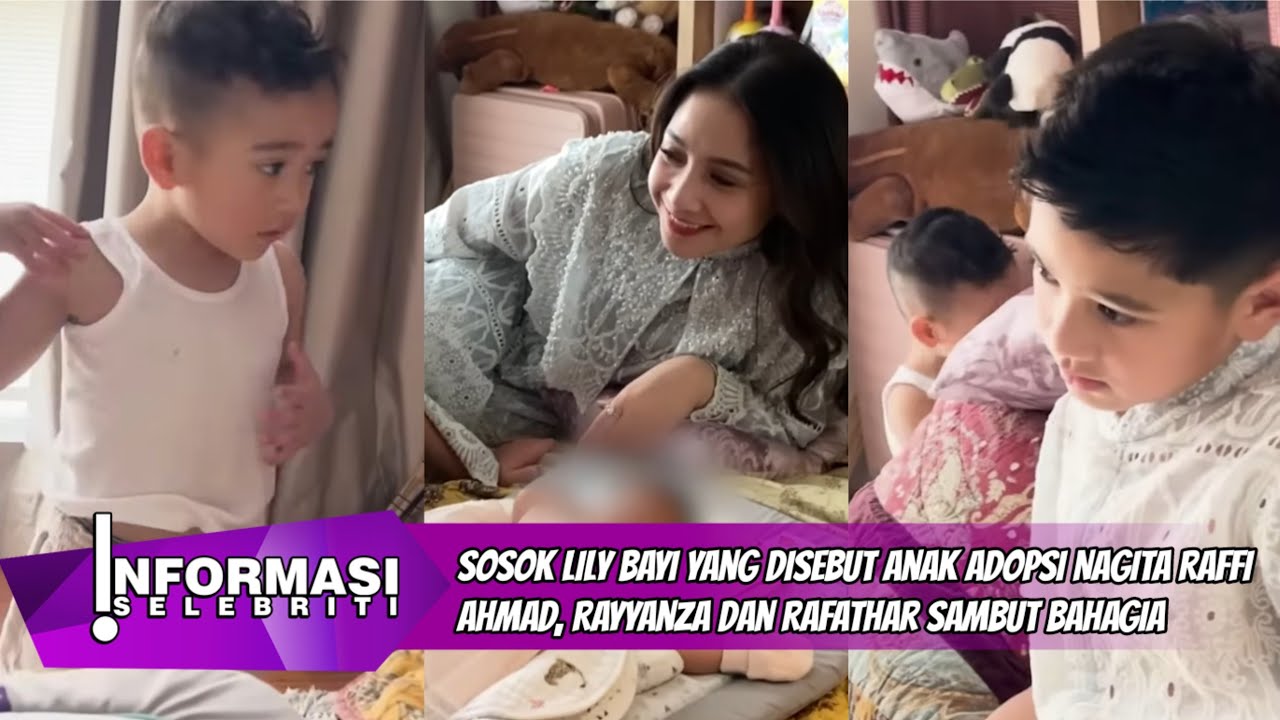 Teka-teki Sosok Lily, Bayi Cantik Kabarnya Diadopsi Nagita Slavina, Raffi Ahmad Akhirnya Bongkar ...