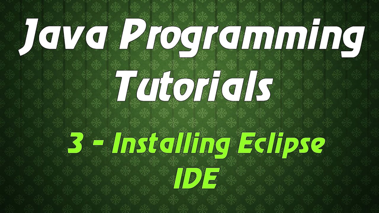Java Programming Tutorials - 3 - Installing Eclipse IDE