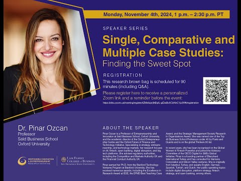Dr. Pinar Ozcan - Single, Comparative and Multiple Case Studies: Finding the Sweet Spot