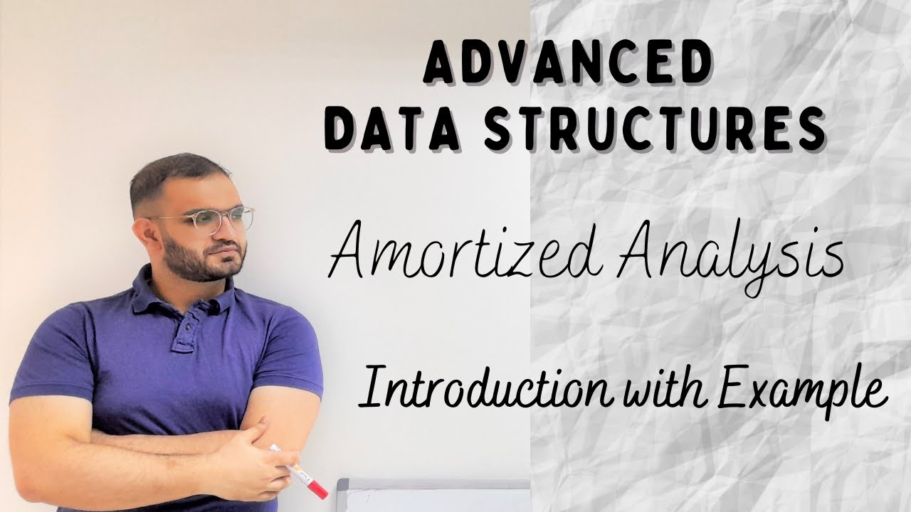 1.1 Amortized Analysis | Introduction with Examples | Advanced Data Structures | Algorithms