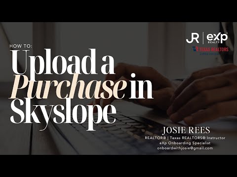 How To Upload a Purchase into Skyslope | Step-by-Step for Real Estate Agents | eXp Realty