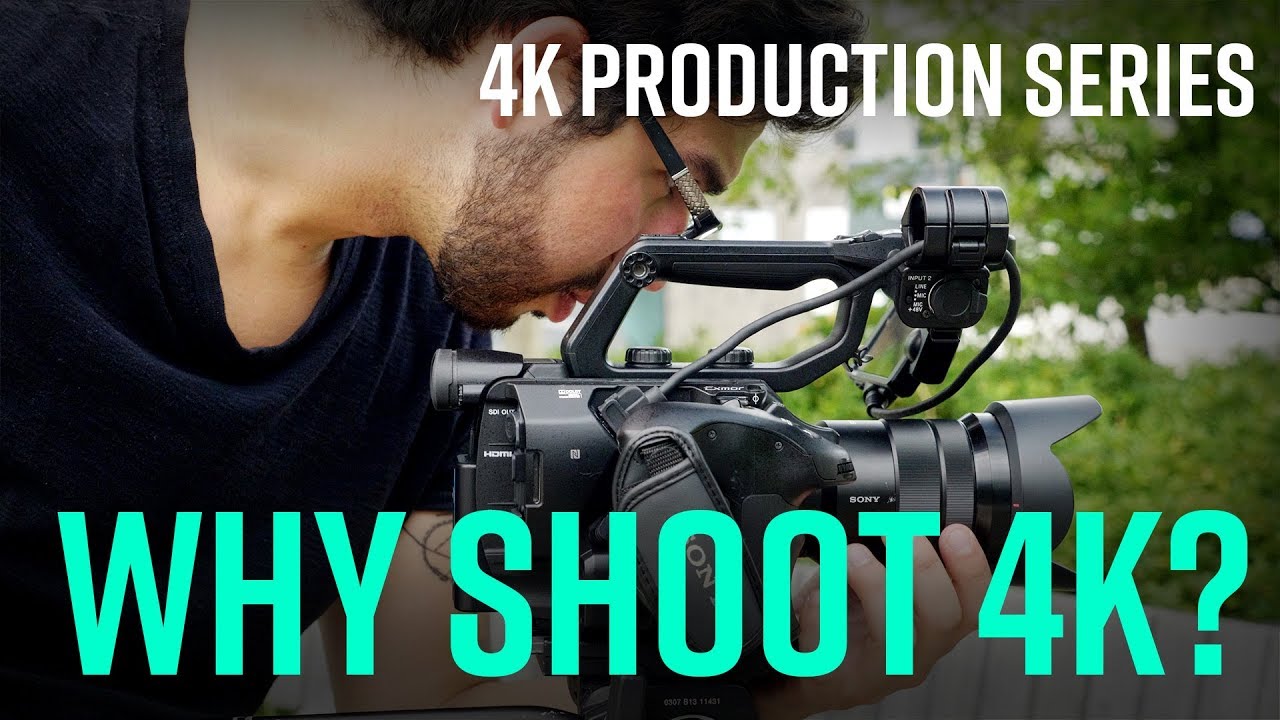 Why Shoot 4K?