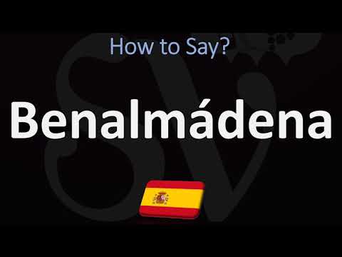 How to Pronounce Benalmádena? | Spanish & English Pronunciation