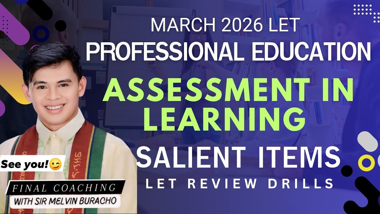 SESSION 14: PROFESSIONAL EDUCATION ASSESSMENT OF LEARNING LET REVIEW DRILLS FOR MARCH 2026 LET