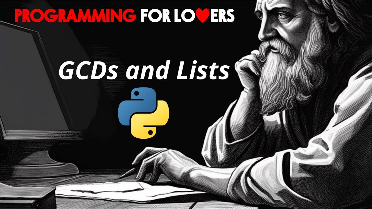 Programming for Lovers in Python: GCDs and Lists
