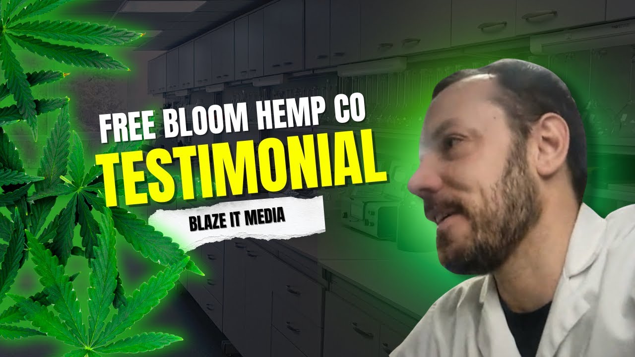 Free Bloom Hemp Co Testimonial 🔥 Blaze It Media