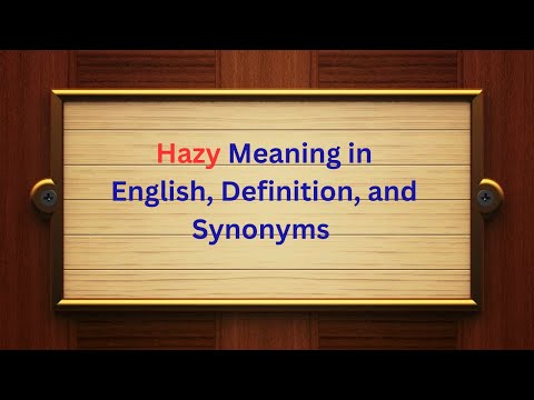 Hazy Meaning in English, Definition, and Hazy Synonyms | Thesaurus Thrive