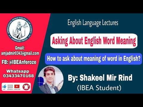 How to ask meaning of the word in English? By Shakil Mir Rind (IBEA Student) MashaAllah