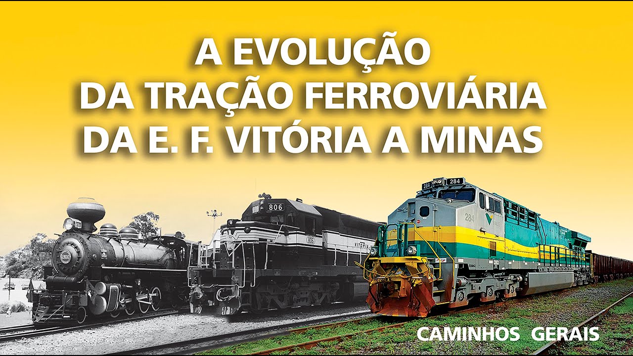 The Evolution of Rail Traction on the Vitória-Minas Railway