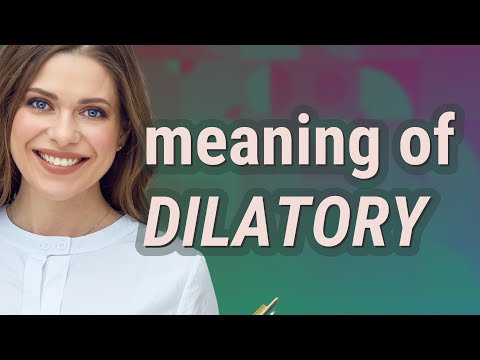 Dilatory | meaning of Dilatory