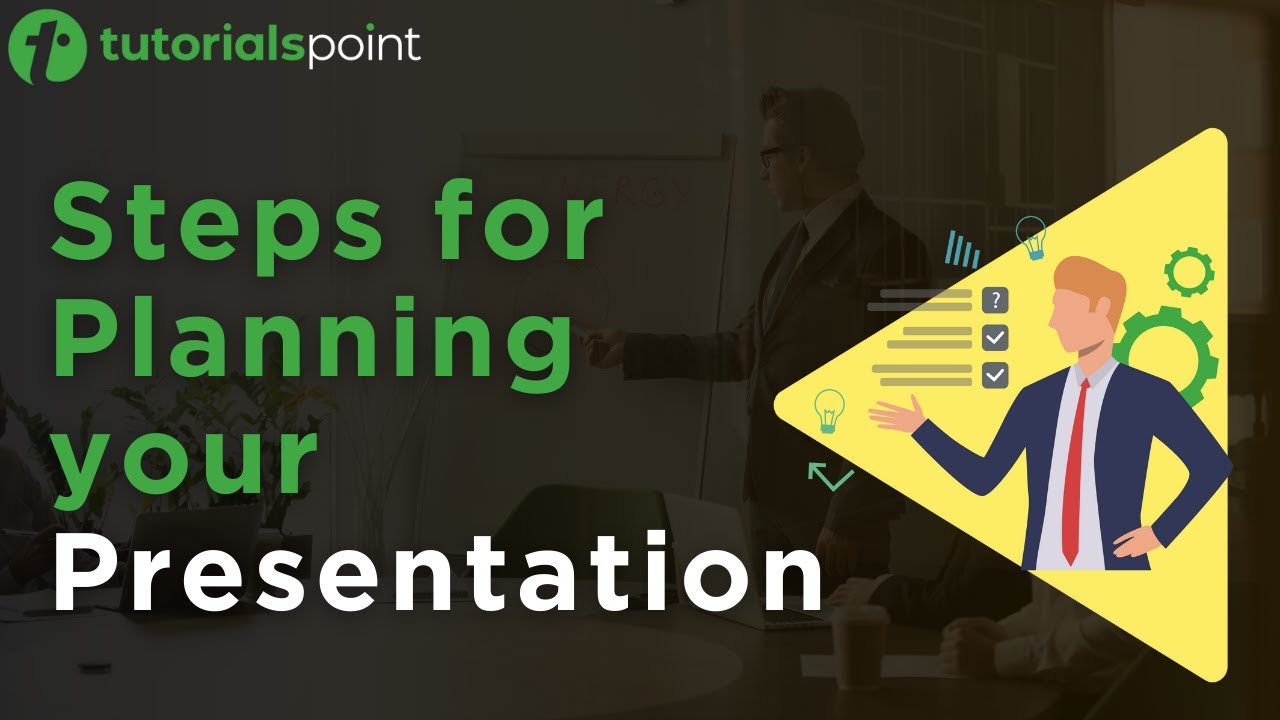 Presentation Skills - Planning your Presentation | Tutorialspoint