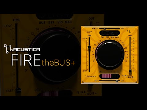 Acustica Audio intros Fire The Bus＋ the magic bus 'beautifier ...