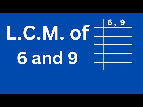 LCM of 6 and 9