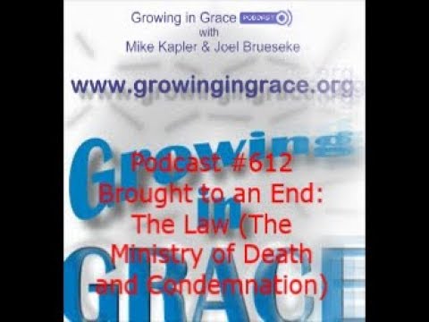 Brought to an End: The Law (The Ministry of Death and Condemnation) (Growing in Grace #612)