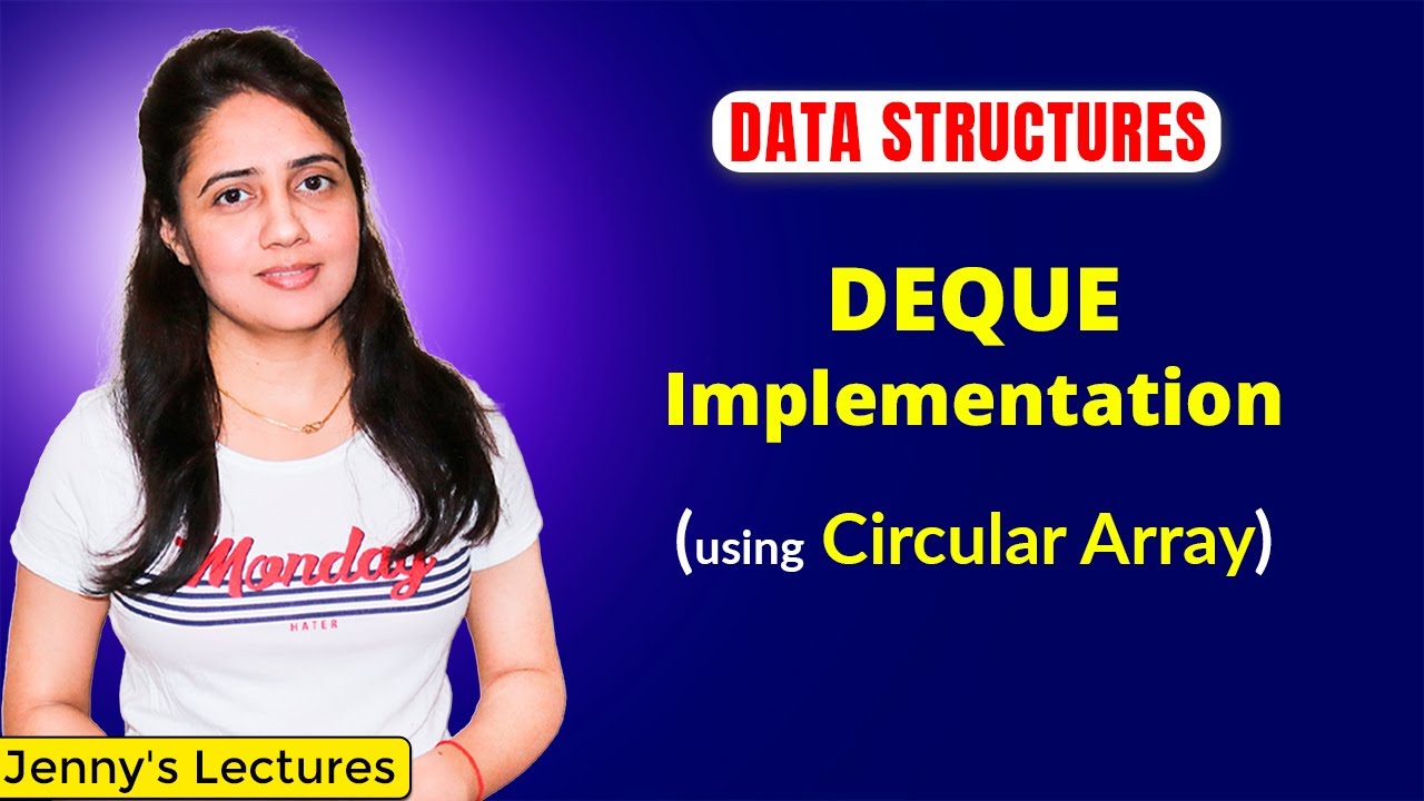 4.8 Implementation of DEQUE using Circular Array | Data Structures Tutorials