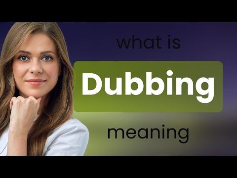 Dubbing — what is DUBBING definition