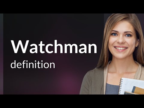 Watchman | what is WATCHMAN meaning