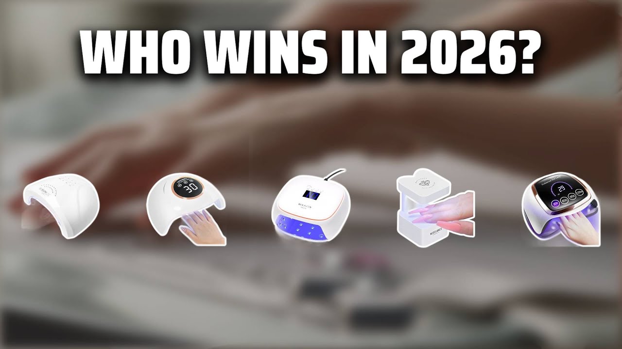 The Top 5 Best UV Nail Lamp in 2026 - Must Watch Before Buying!