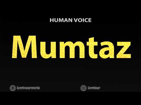 How To Pronounce Mumtaz