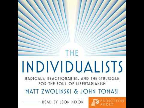 The Individualists: Radicals, Reactionaries, and the Struggle for the Soul of Libertarianism by M...