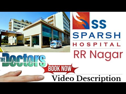 S S SPARSH HOSPITAL RR Nagar Bangalore Doctors information / Appointment in video description