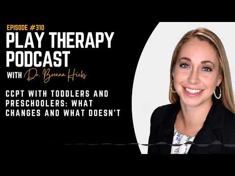 CCPT With Toddlers and Preschoolers: What Changes and What Doesn’t