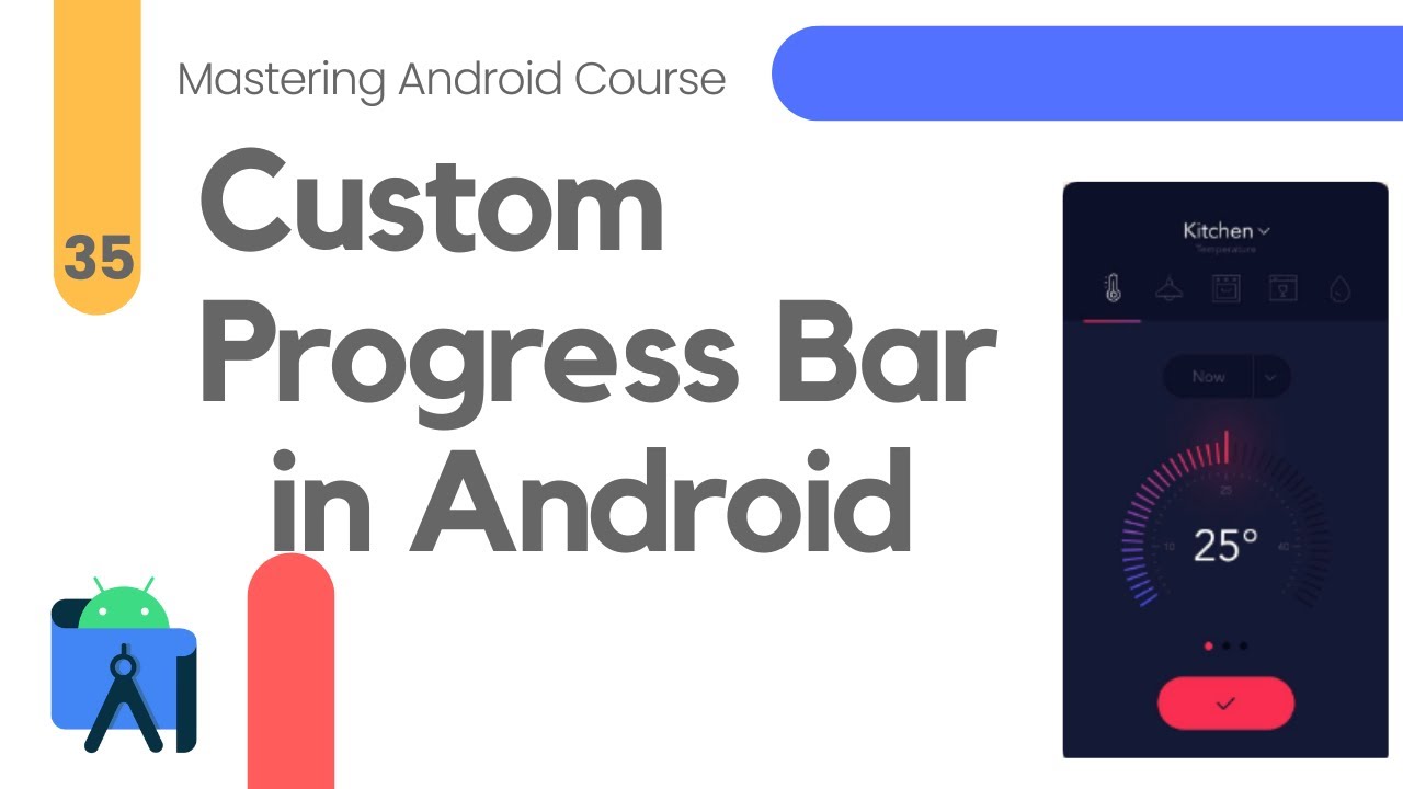 Custom Progress Bar in Android Studio - Mastering Android Course #35