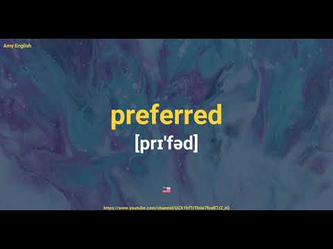 How To Pronounce Preferred