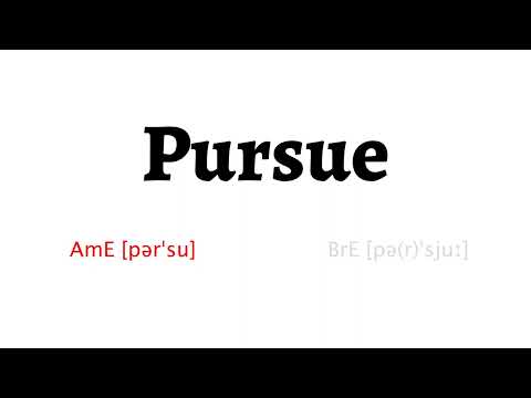 How to Pronounce pursue in American English and British English
