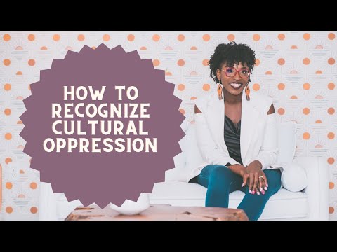 Understanding how cultural oppression works