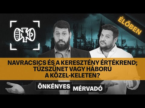 Navracsics és a keresztény értékrend; Tűzszünet vagy háború a közel-keleten?| Önkényes Mérvadó #1047