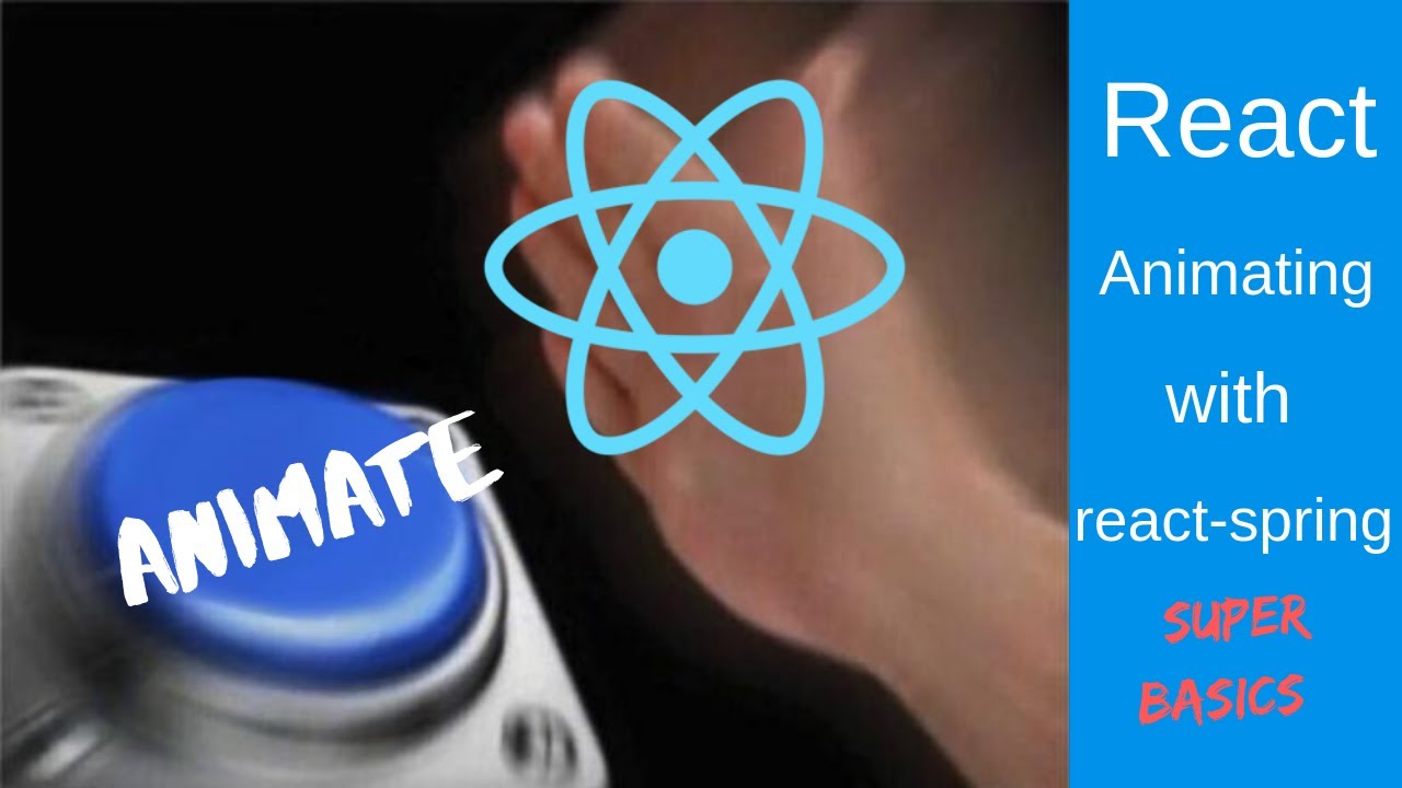 Walkthrough: Learning to animate with react-spring!