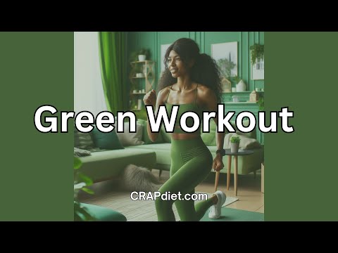 The Green Workout – Clean Up Your CRAP Diet