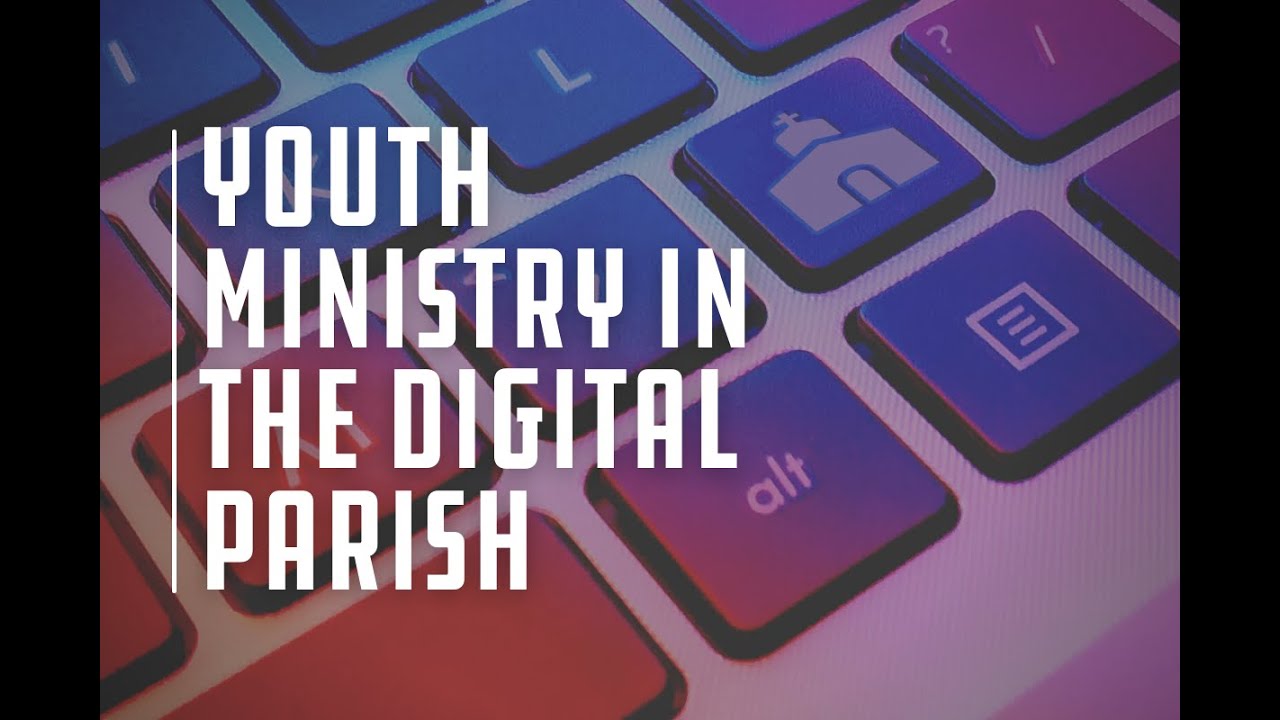 Pastoring in a Digital Parish: Youth ministry in the digital parish ...