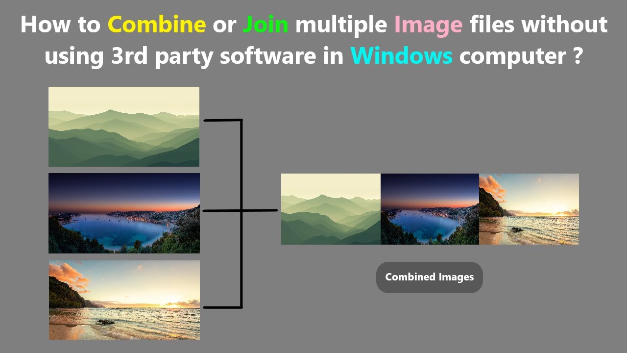 How to Combine or Join multiple Image files without using 3rd party software in Windows computer ?