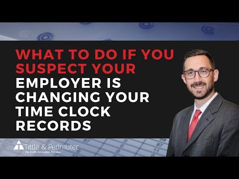 Ohio Employee Lawyer | What to Do if You Suspect Your Employer is Changing Your Time Clock Records