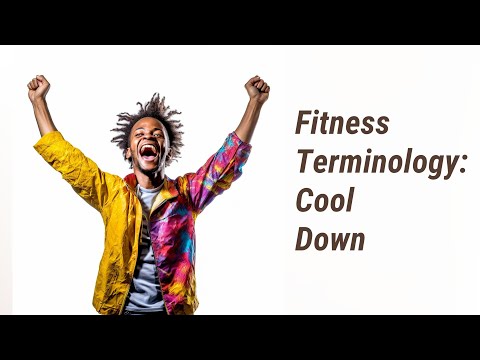 Stay Fit, Cool Down Right: Mastering Fitness Terminology