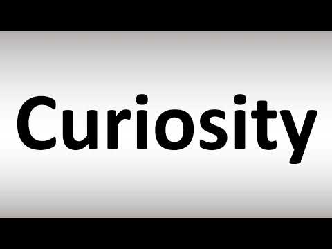 How to Pronounce Curiosity