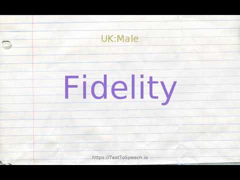 How to pronounce fidelity