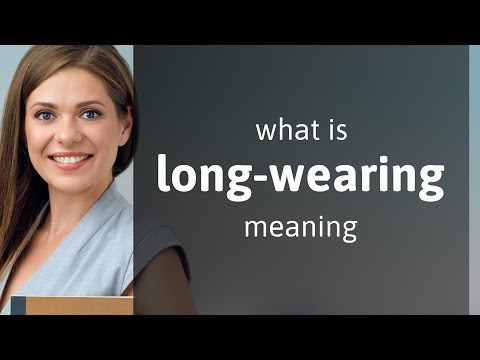 Long-wearing | what is LONG-WEARING definition