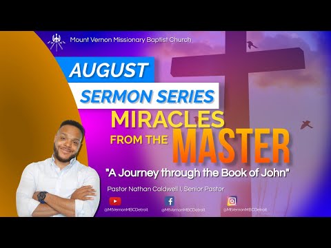 MtVernonMBCDetroit | "Miracles from the Master" Part 2 | Sermon Series | Pastor Nathan Caldwell